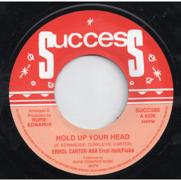 Errol Carter AKA Errol Holt/Flabba - Hold Up Your Head / Rupie Edwards ...